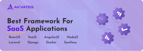 8 Best SaaS Development Frameworks For SaaS Applications